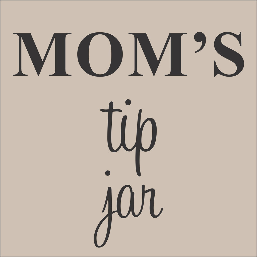 SIGN Design - Mom's Tip Jar – Two Sisters DIY